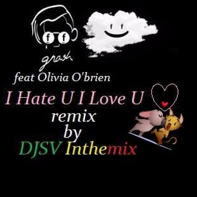 Gnash Feat Olivia O'Brien - I Hate U I Love U (Remix DJSV Inthemix) by ...
