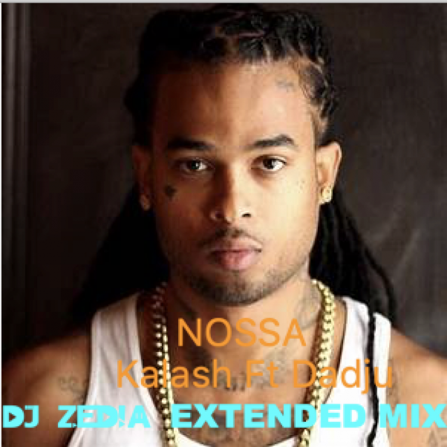 Kalash Feat Dadju - Nossa Dj Zedia extended by Dj Zédia on Djpod ...