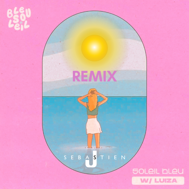 Bleu Soleil & Luisa - Soleil Bleu (Sébastien J Remix) by Sébastien J on Djpod - podcast hosting